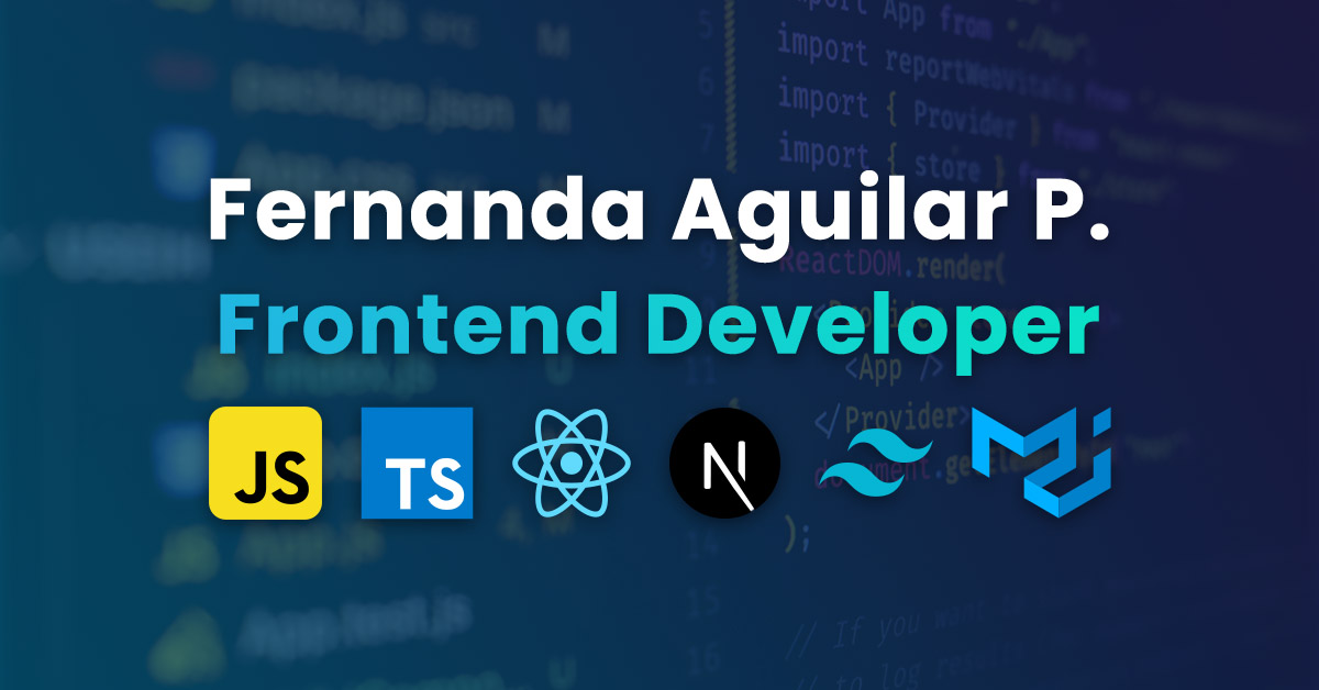 Fernanda Aguilar P. | Frontend Developer